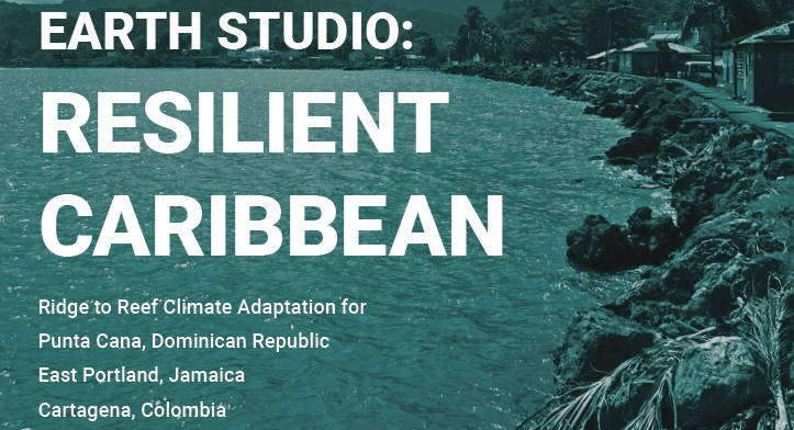 Earth Studio: Resilient Caribbean | Center for Resilient Cities and Landscapes